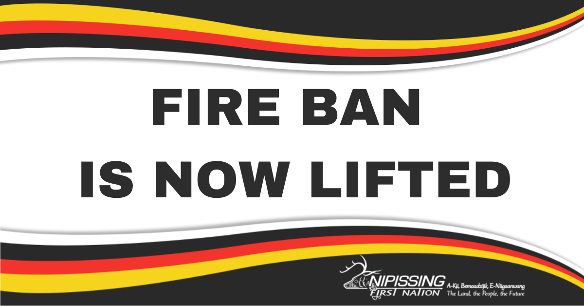 Fire Ban is now LIFTED for Nipissing First Nation » Nipissing First Nation