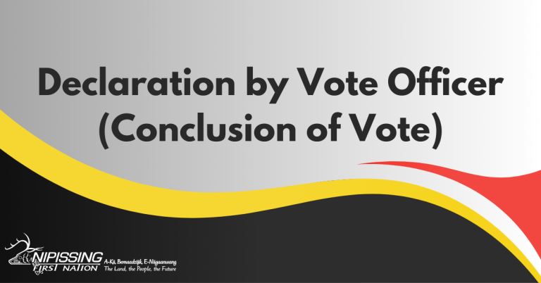 Declaration by Vote Officer (Conclusion of Vote) » Nipissing First Nation