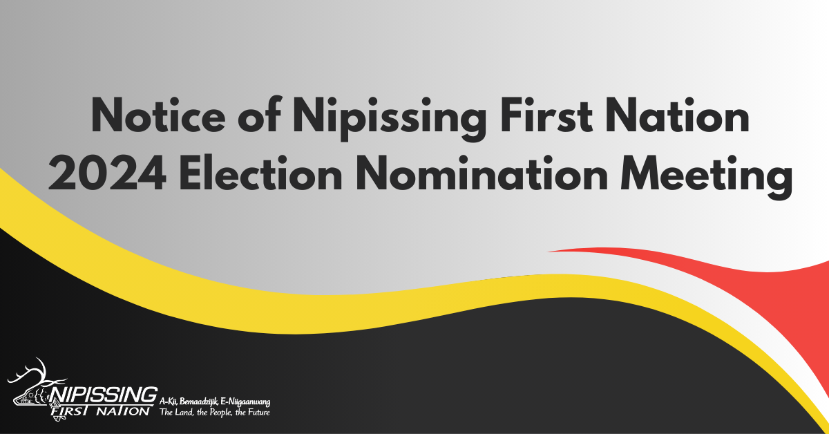 Notice of Nipissing First Nation 2024 Election Meeting » Nipissing ...