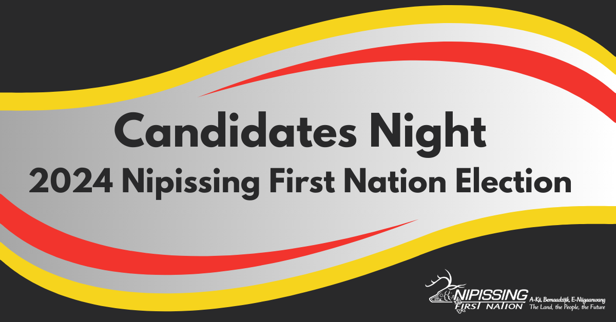Candidates Night - 2024 Nipissing First Nation Election » Nipissing ...