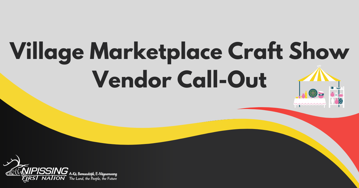 Village Marketplace Craft Show: Vendor Call-Out » Nipissing First Nation
