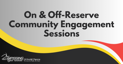 On & Off-Reserve Community Engagement Sessions » Nipissing First Nation