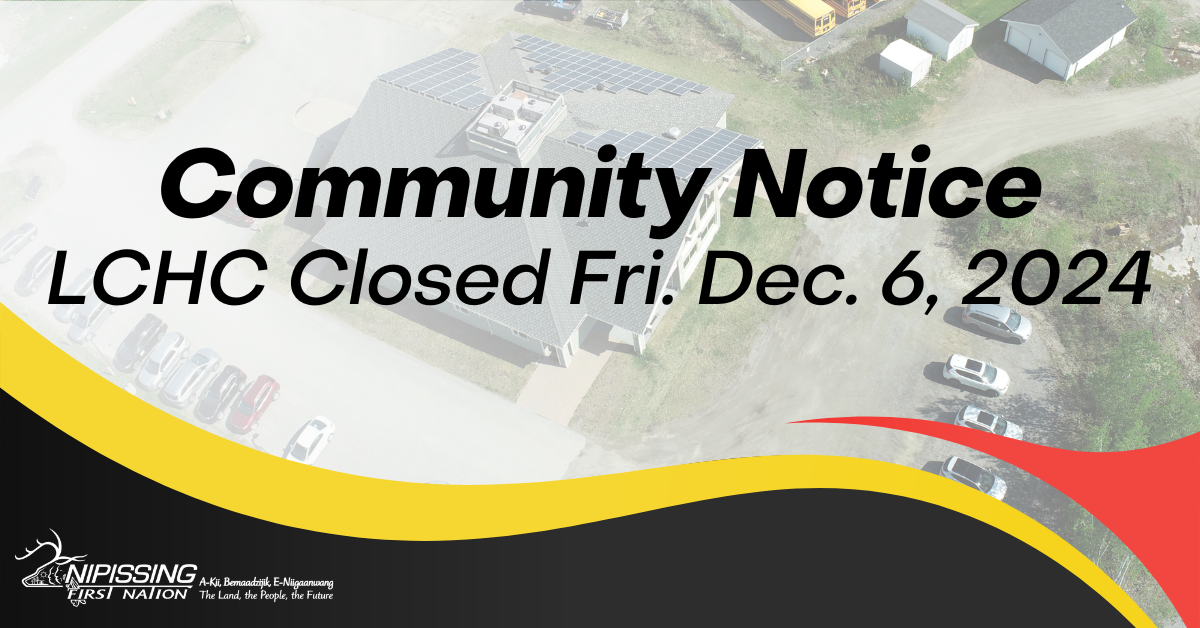 Community Notice: LCHC Closed Friday, December 6, 2024 » Nipissing ...