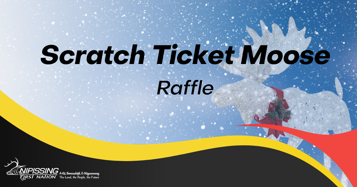 Scratch Ticket Moose Raffle » Nipissing First Nation
