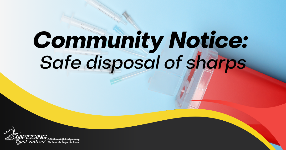 Community notice: Safe disposal of sharps » Nipissing First Nation