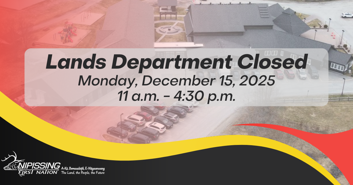 Lands Department Closed » Nipissing First Nation